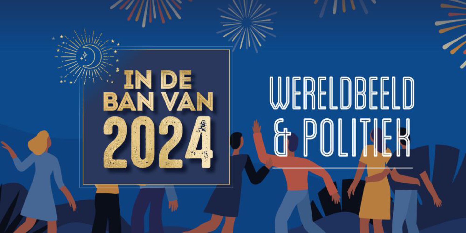 Voorspellingen 2024 • Wereldbeeld en politiek • In de ban van… | Bloom